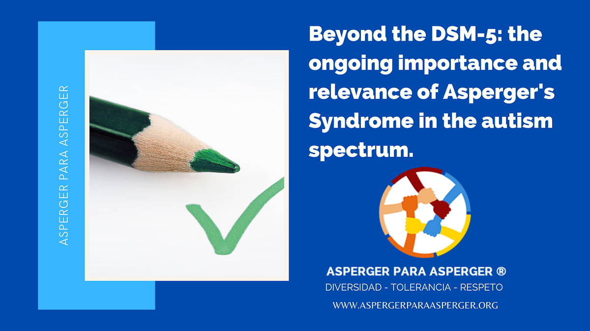 Beyond the DSM-5: the ongoing importance and relevance of Asperger’s ...