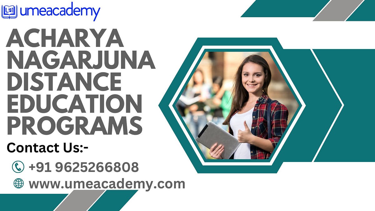 Acharya Nagarjuna Distance Education Programs - Tusharika Bhatnagar - Medium