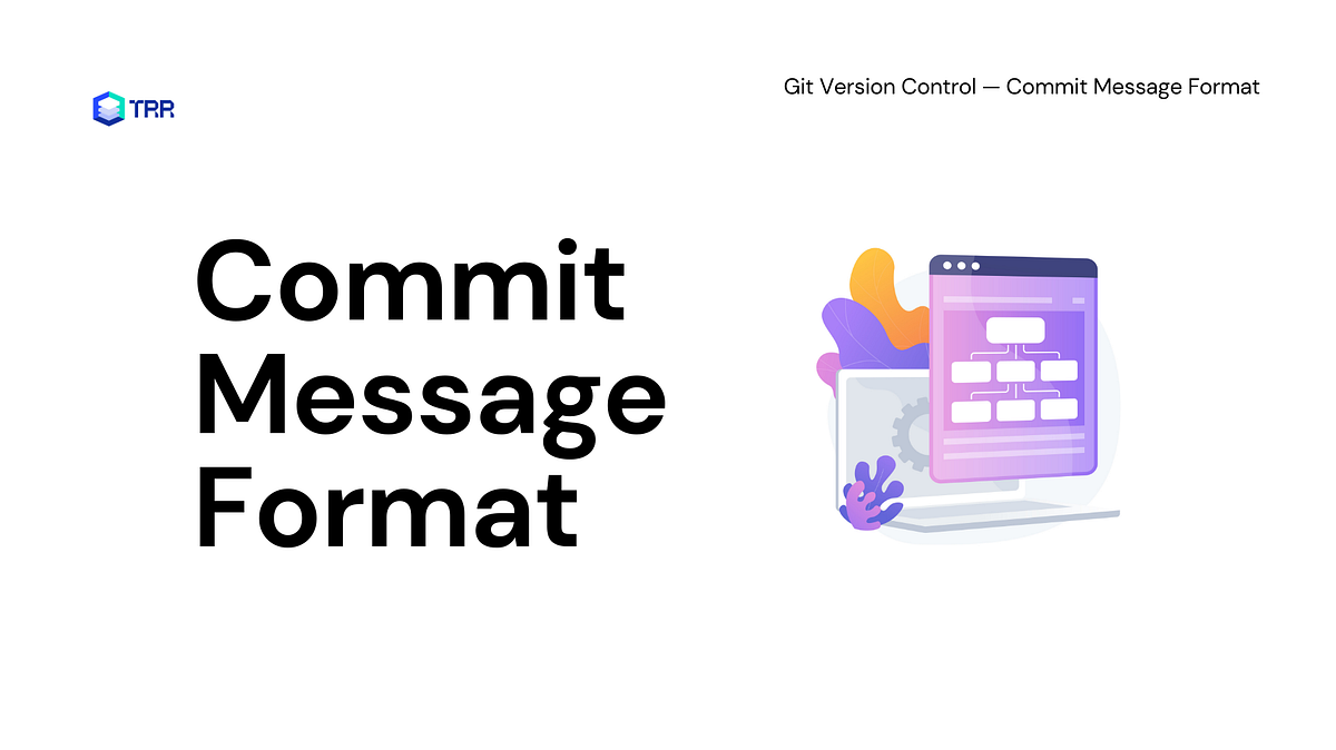 Git Version Control — Commit Message Format | by Akkarapon Phikulsri | Medium