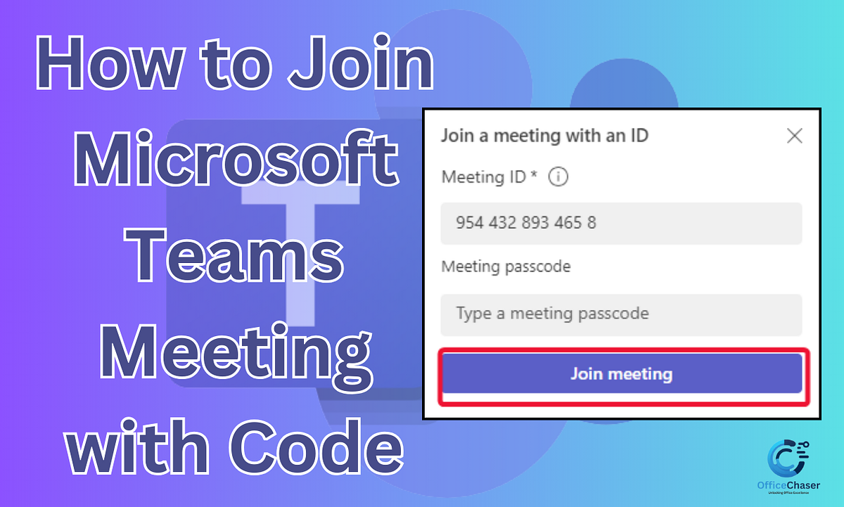 How To Join Microsoft Teams Meeting With Code - Officechaser - Medium