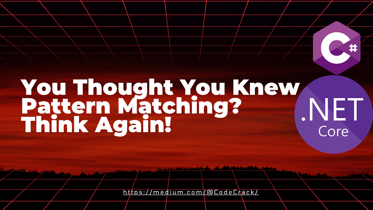 You Thought You Knew Pattern Matching? Think Again | by Code Crack ...