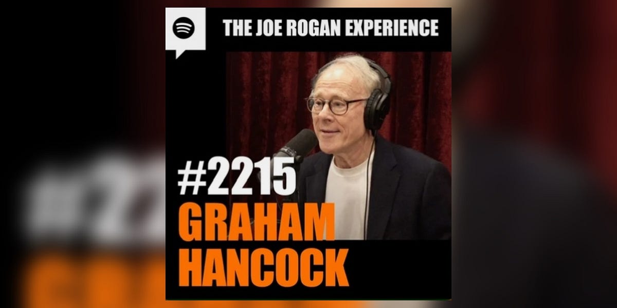 Recap/Discussion: JRE #2215 Graham Hancock | by Matthew Thomas | Medium