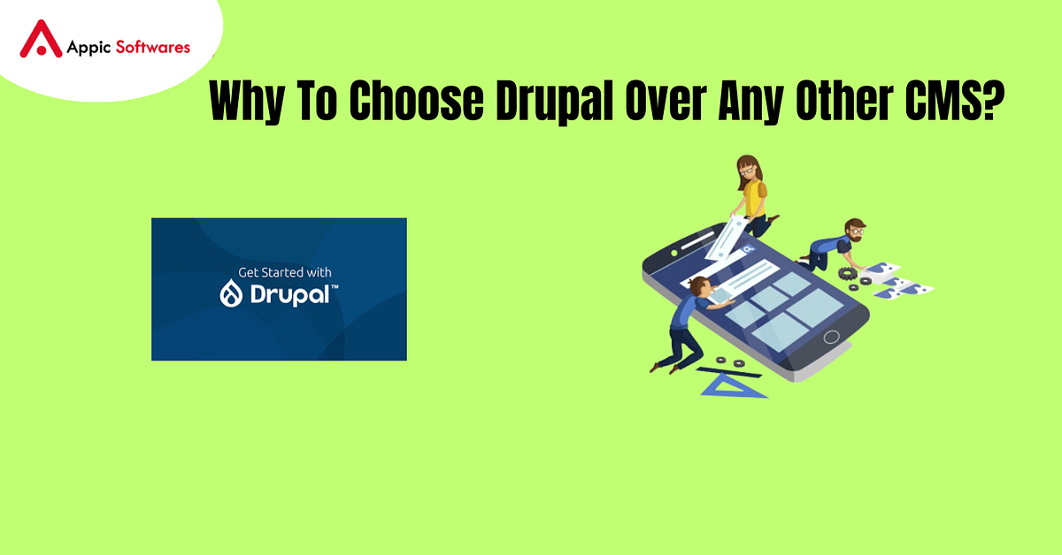 Why To Choose Drupal Over Any Other CMS? | by Appic softwares | Medium