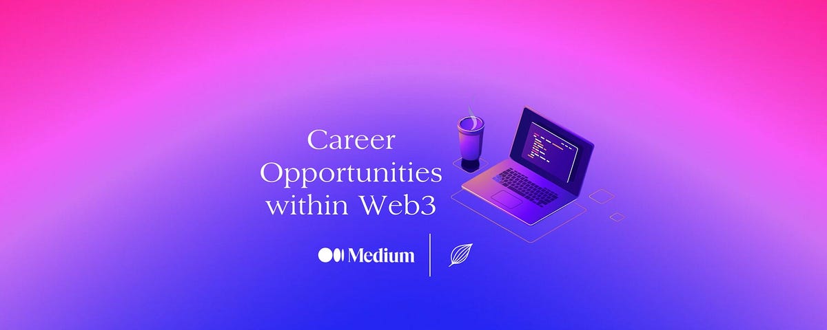 Careers Opportunities within Web3 | by The Edge | Medium