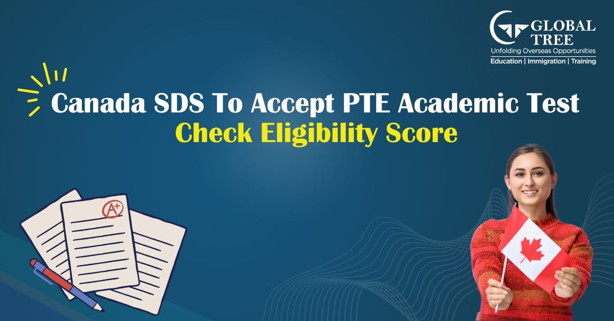 Canada SDS to accept PTE Academic test — Check eligibility score, date ...
