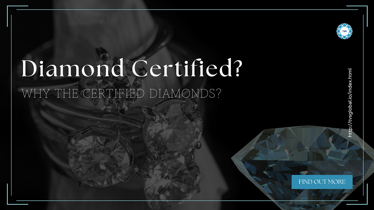 Diamond Certified? - TVS Global Platform - Medium
