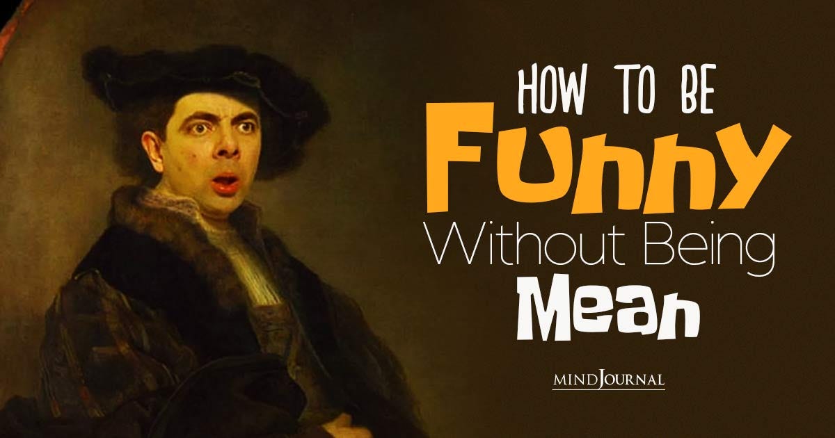 How To Be Funny Without Being Mean | by The Minds Journal | Medium