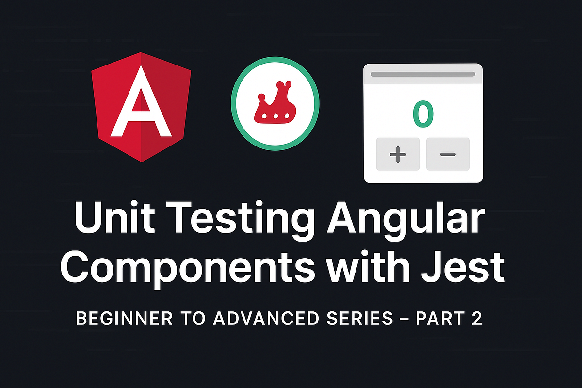 Unit Testing Angular Components With Jest A Step By Step Guide Javascript In Plain English