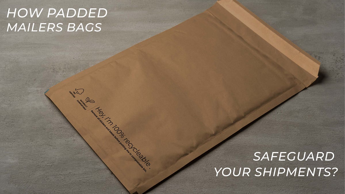 How Padded Mailer Bags Safeguard Your Shipment? | by Suprpack Aus | Medium