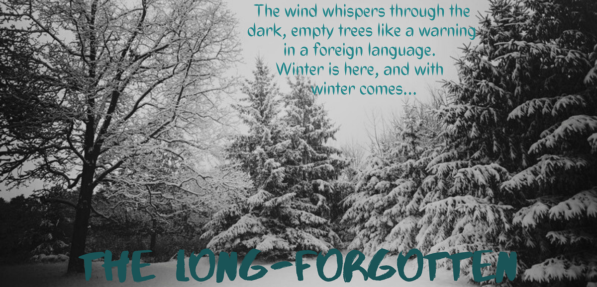 The Long-Forgotten. The wind whispers through the dark… | by ...
