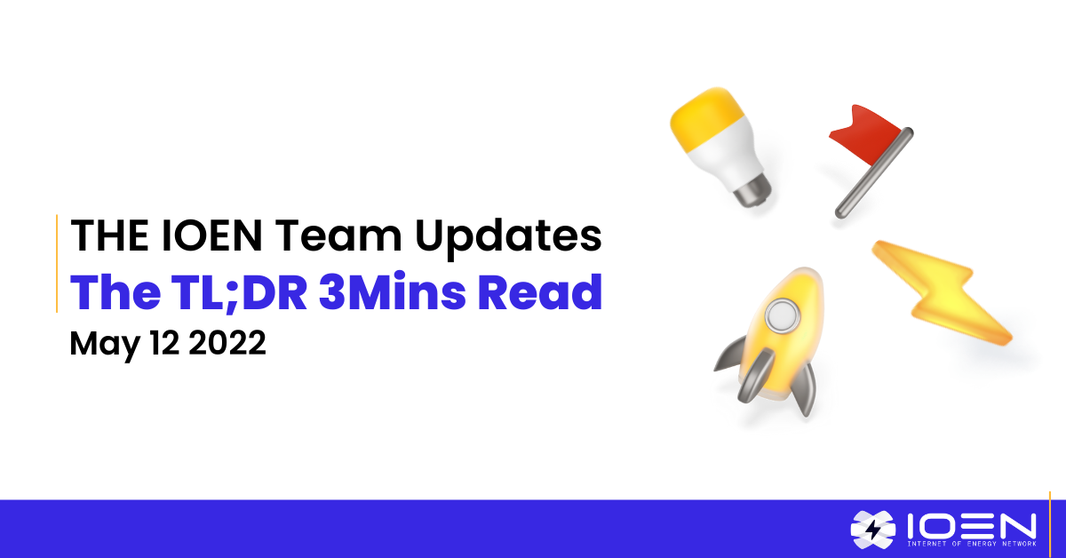 THE IOEN TEAM UPDATES— TL;DR. 12th May 2022 | by Internet of Energy ...
