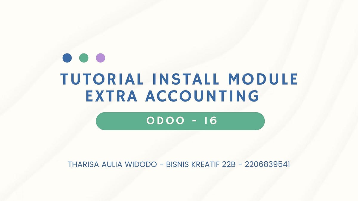 Tutorial Install Module Extra Accounting — Odoo 16 | by Tharisa Aulia Widodo | Medium