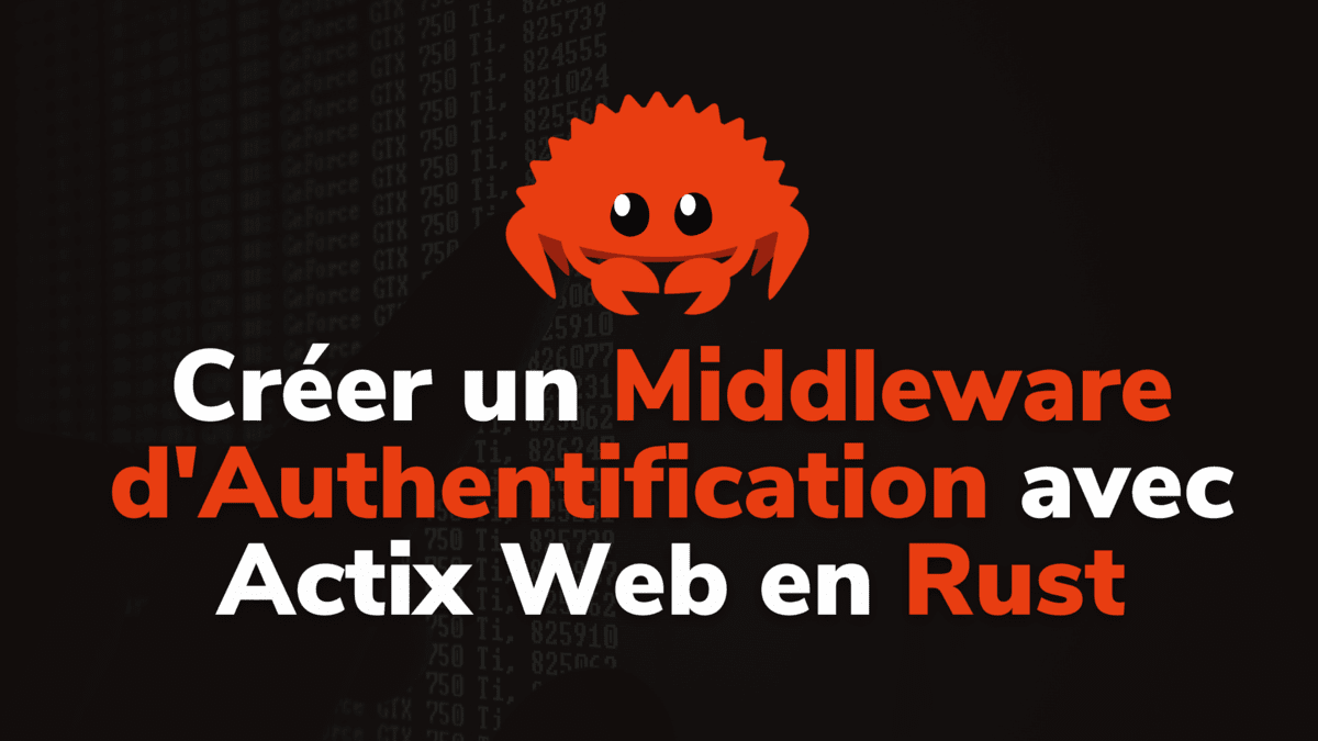 Créer un Middleware d’Authentification avec Actix Web en Rust | by Mufraggi Hugo | Medium