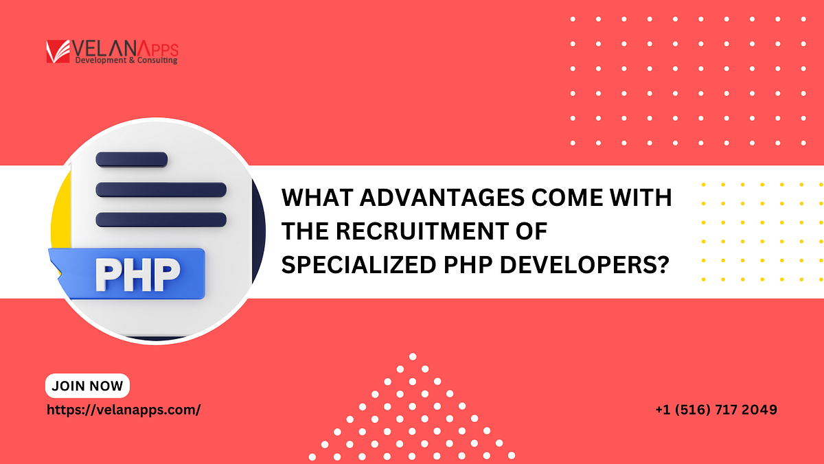 What Advantages Come with the Recruitment of Specialized PHP Developers From VelanApps? | by ...