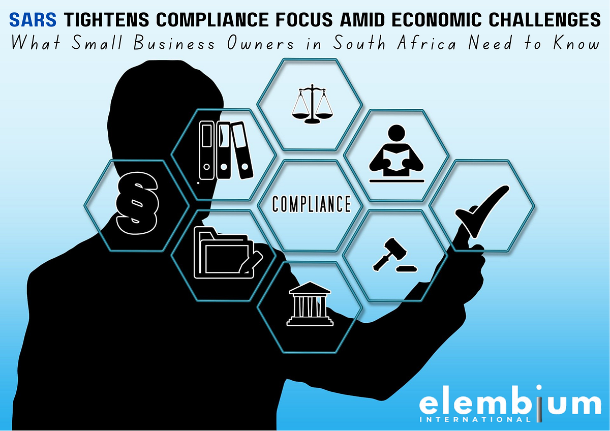 SARS Tightens Compliance Focus Amid Economic Challenges: What Small ...