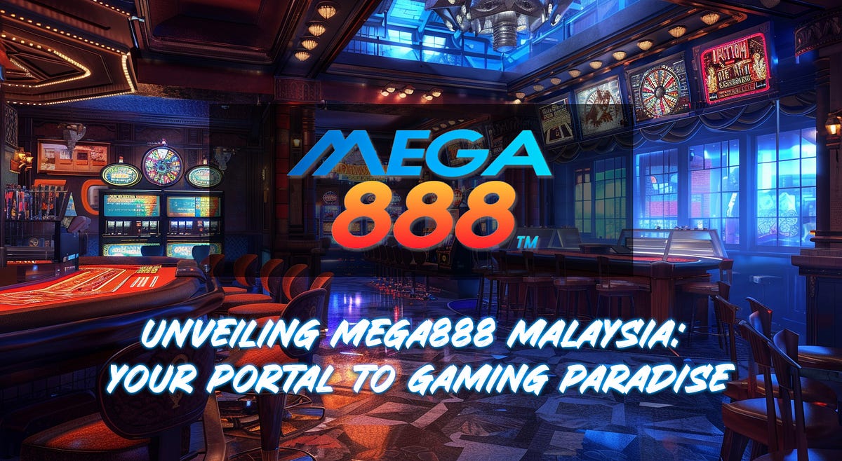 Unveiling Mega888 Malaysia: Your Portal to Gaming Paradise | by Meqa888 ...