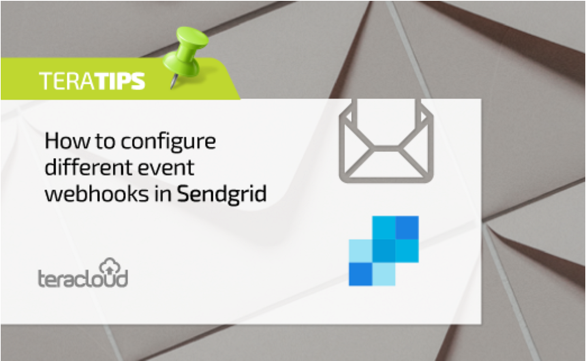 How to configure different event webhooks in Sendgrid | by Teracloud | Medium