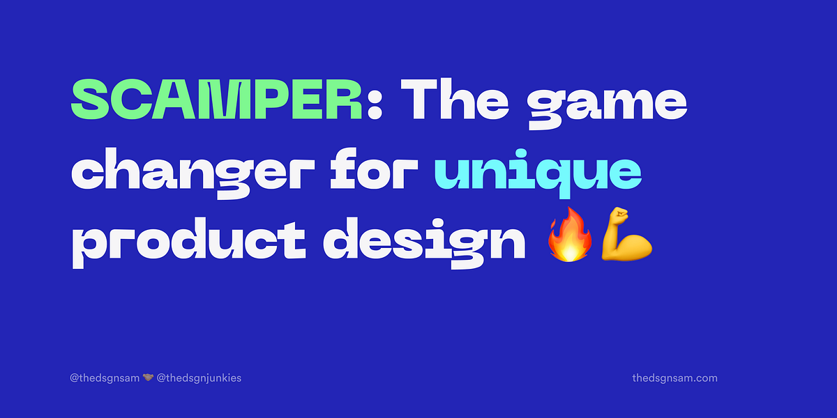 SCAMPER: The game changer for unique product design 🔥💪 | by Samuel ...
