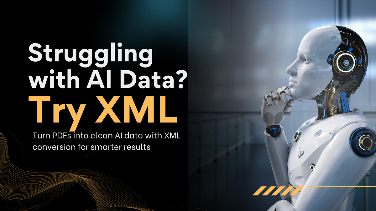 Struggling with AI Data? XML Conversion is the Key | by Eric hal schwartz | Aug, 2025 | Medium