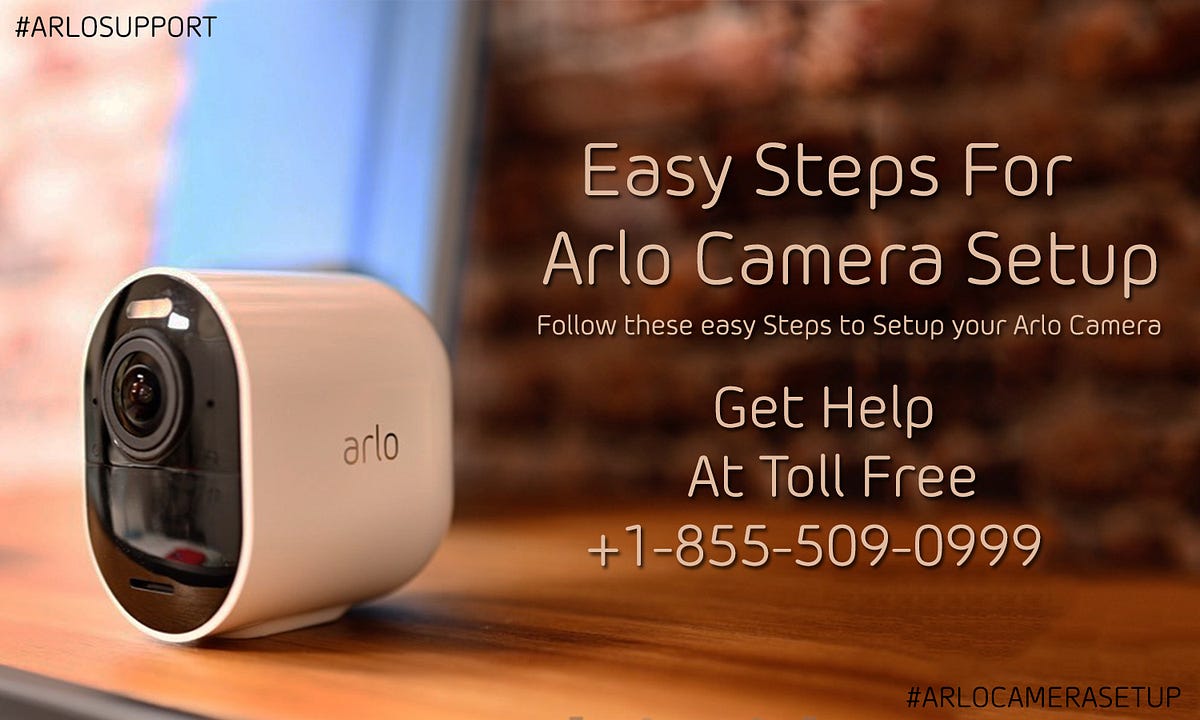 Steps For Arlo Camera Setup | Call +1–855–509–0999 | by Arlo Camera ...