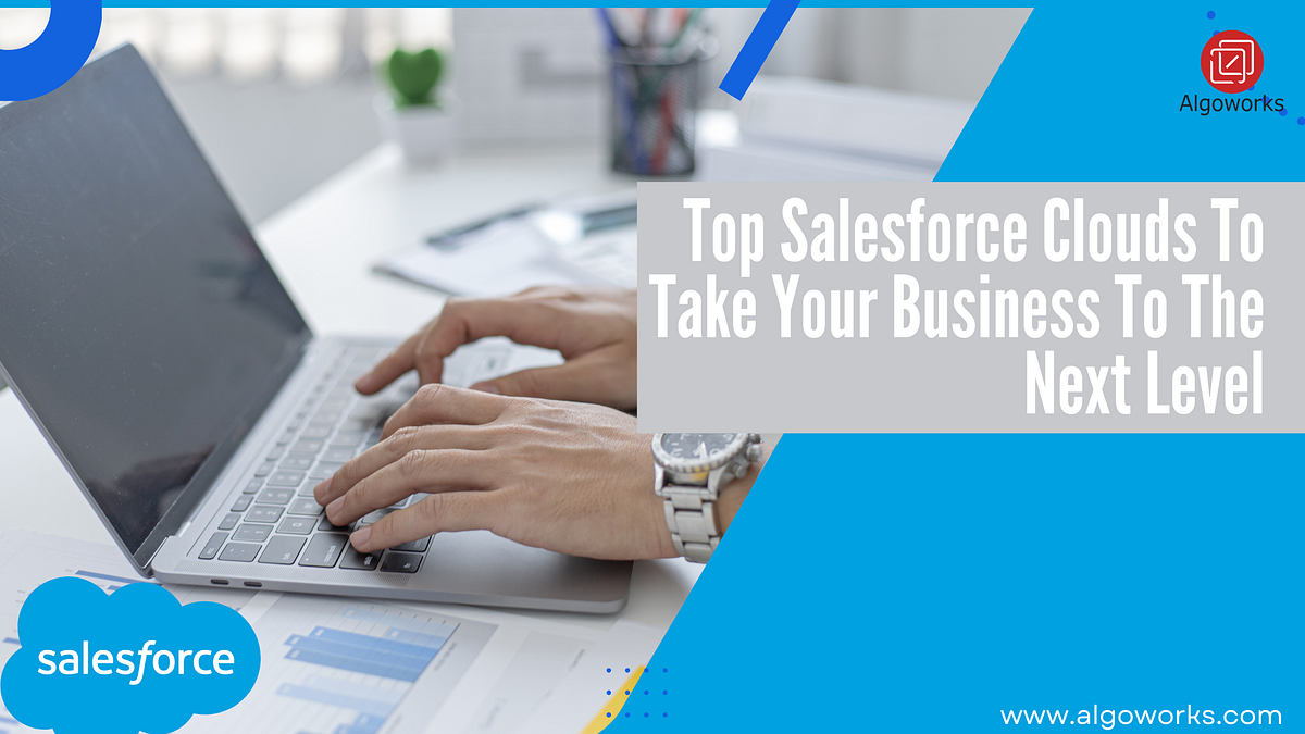 Top Salesforce Clouds To Take Your Business To The Next Level | by ...