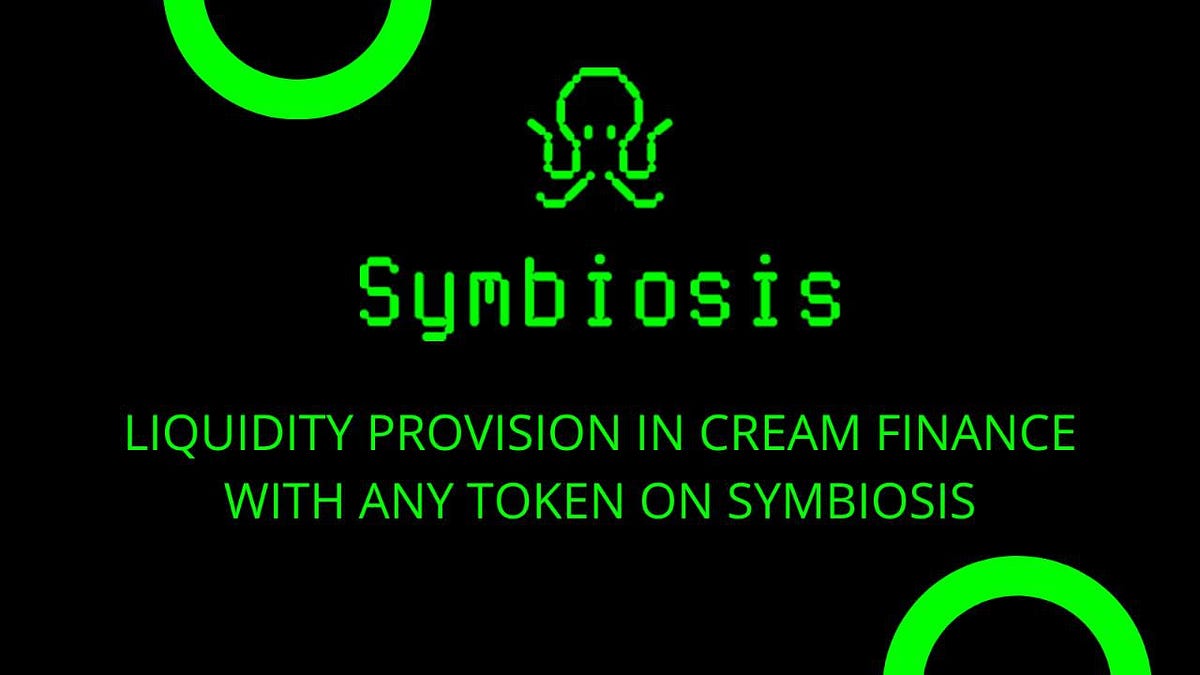 LIQUIDITY PROVISION IN CREAM FINANCE WITH ANY TOKEN ON SYMBIOSIS | by ...