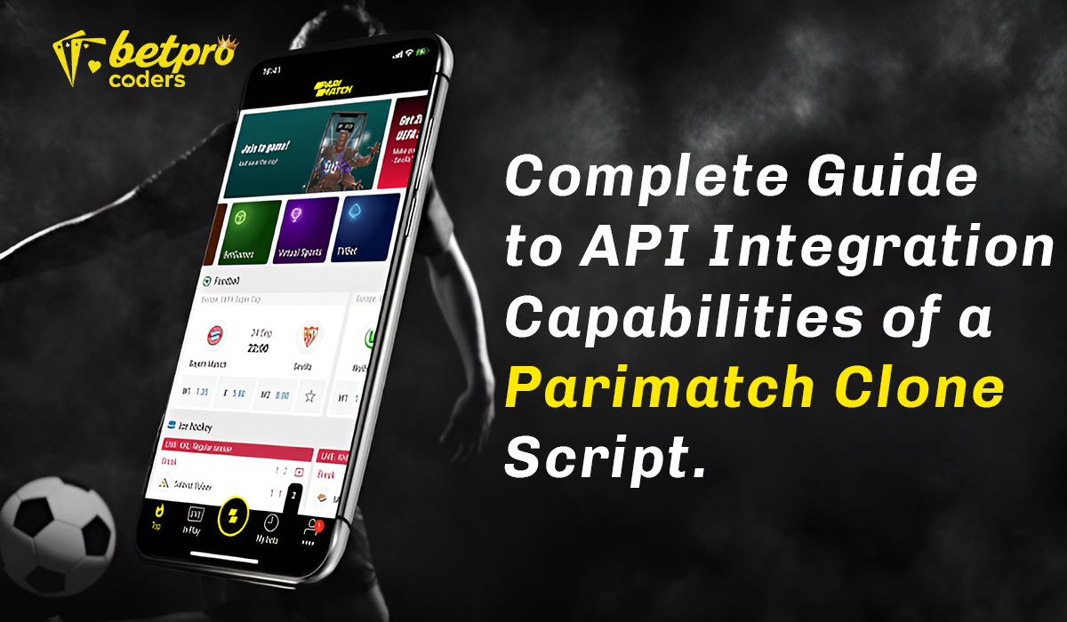 Complete Guide to API Integration Capabilities of a Parimatch Clone ...