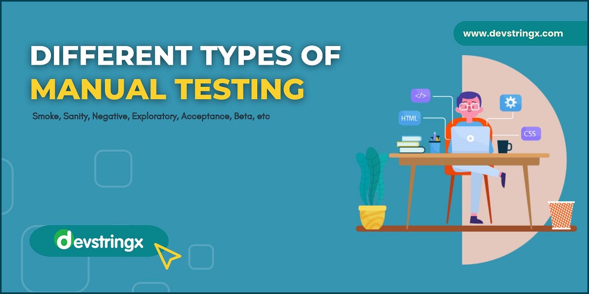 Types Of Manual Testing — Devstringx By Devstringx Technologies Medium