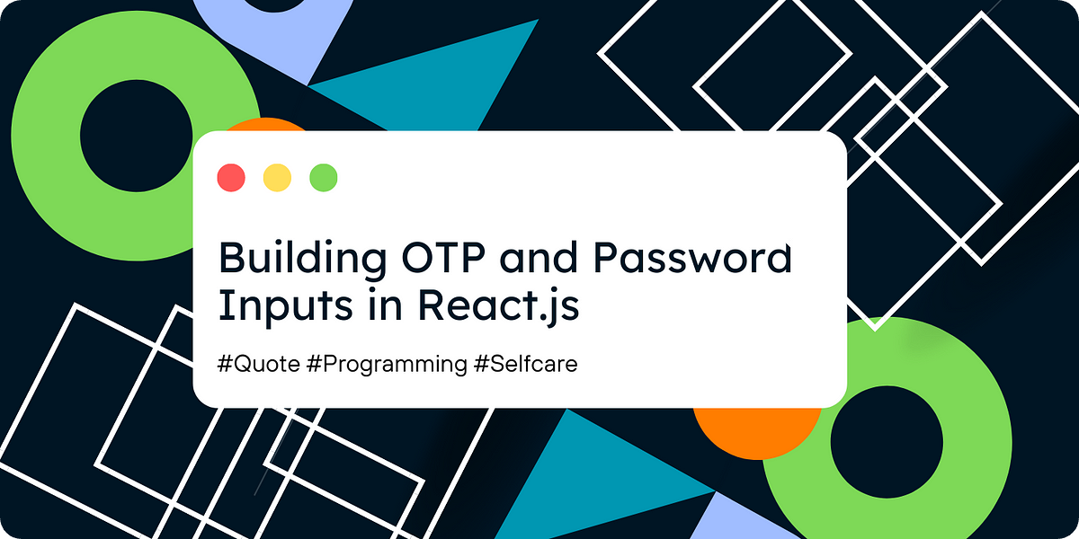 Building OTP and Password Inputs with Validation in React: Step-by-Step ... Building OTP and Password Inputs with Validation in React: Step-by-Step ...