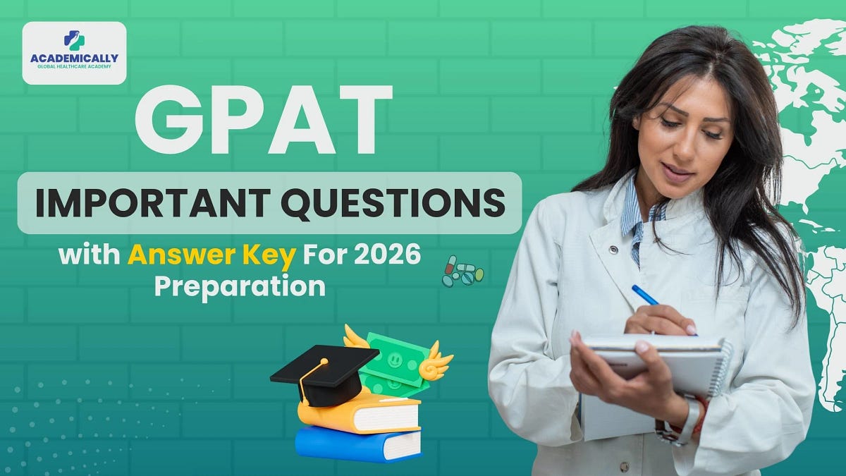 GPAT 2026 Guest Post: Important Questions with Answer Key for Practice ...