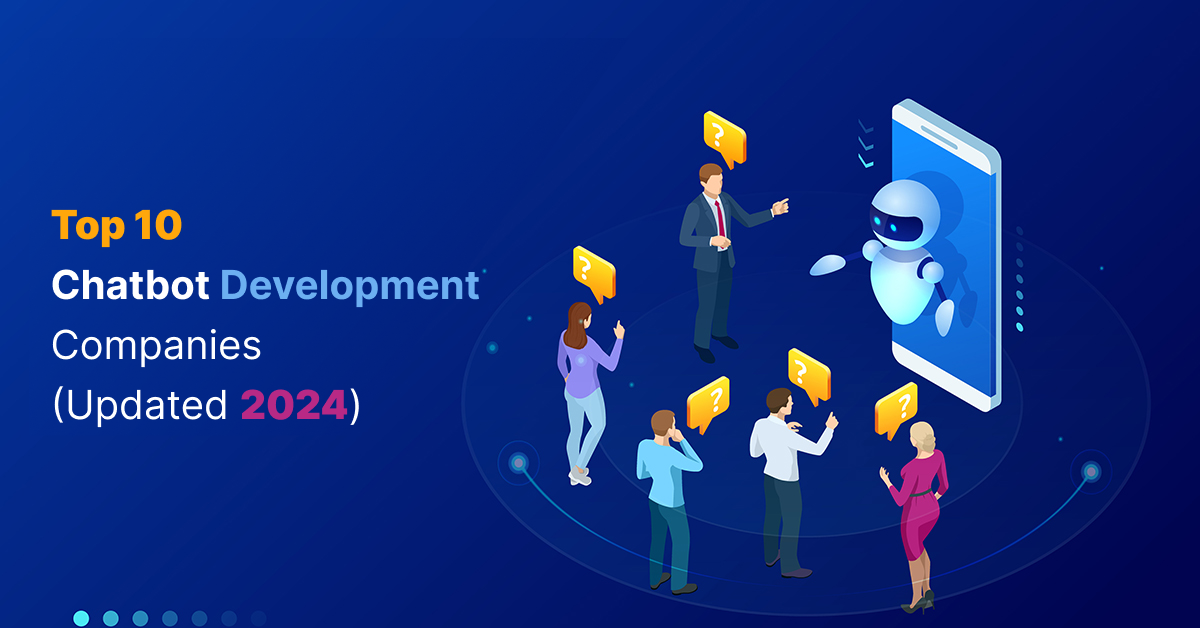 Top 10 Chatbot Development Companies (Updated 2024) | by Ashok Kumar ...