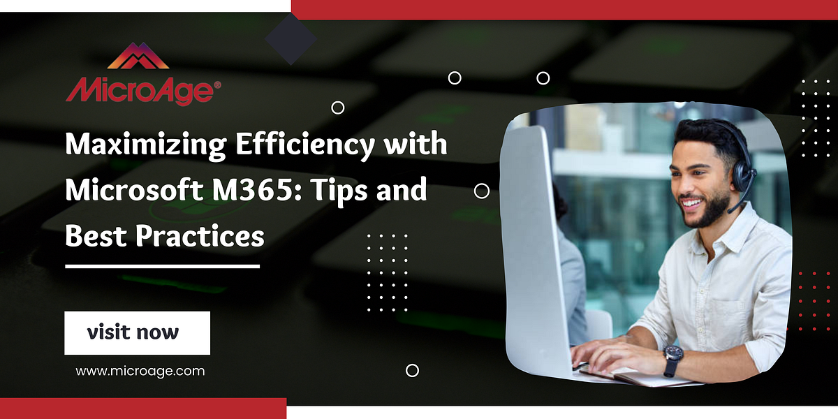 Maximizing Efficiency with Microsoft M365: Tips and Best Practices | by ...