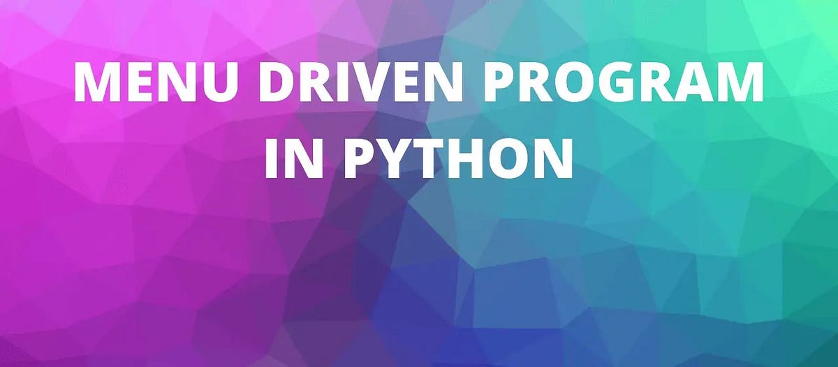 Creating A Python Menu Based Program And Integrating It With Multiple