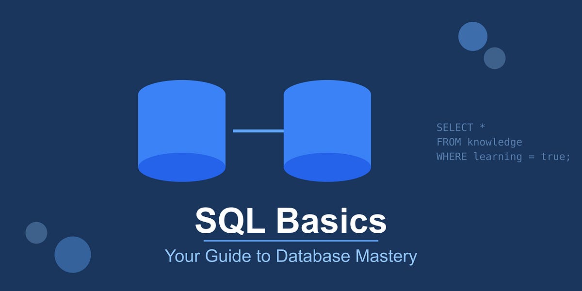 Understanding Basics of SQL and Databases | by Uma Mahesh Dasari | Medium