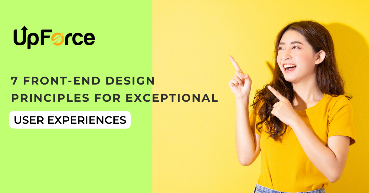 7 Front-End Design Principles for Exceptional User Experiences | by UpforceTech | Jun, 2024 | Medium