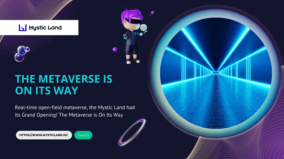 The Metaverse is On Its Way - Mystic Land - Medium