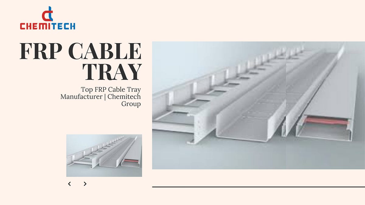 Uses of FRP Cable Tray. FRP (Fiber Reinforced Plastic) cable… | by ...