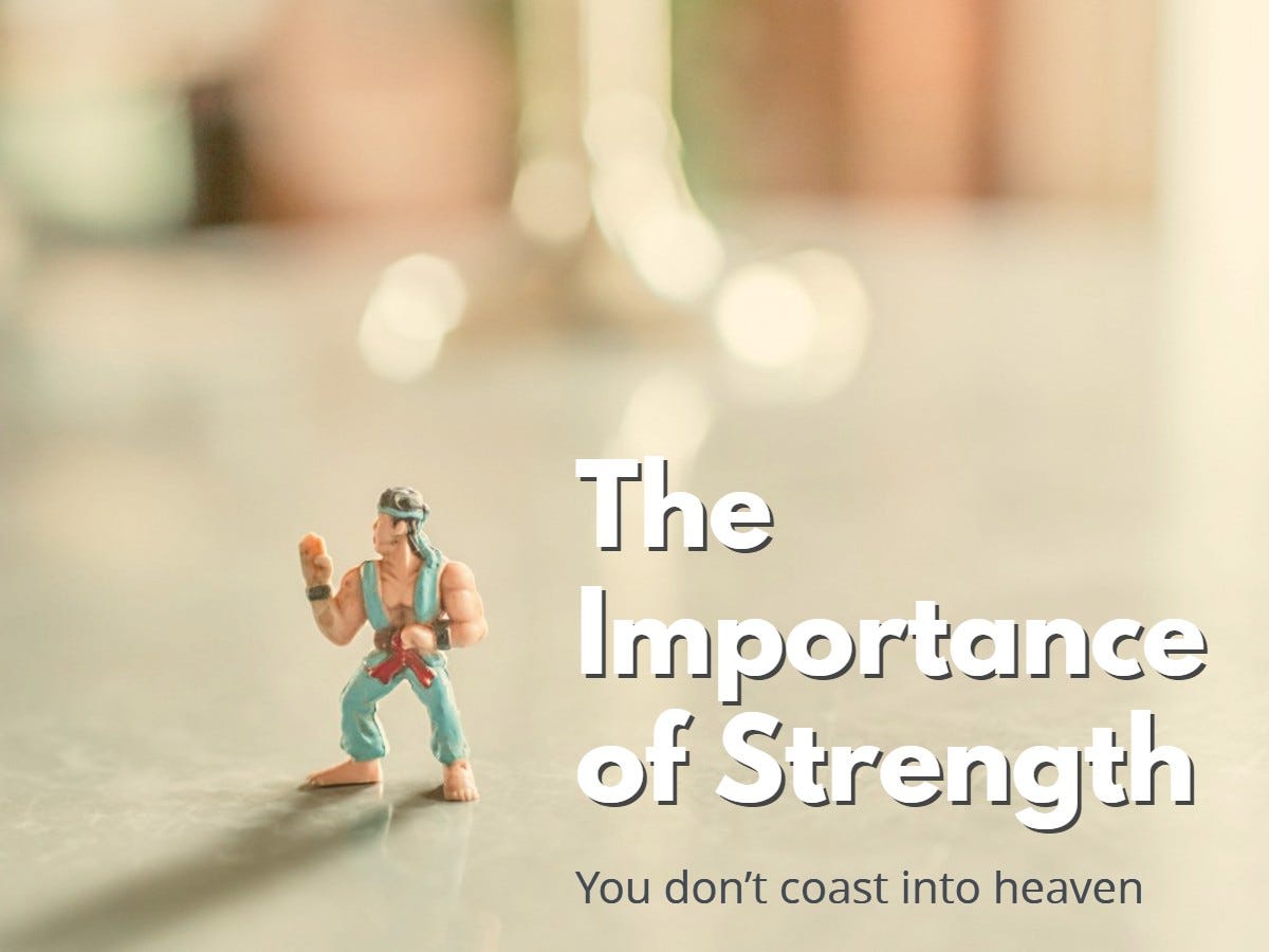 The Importance of Strength. We all need to be strong spiritually… | by ...