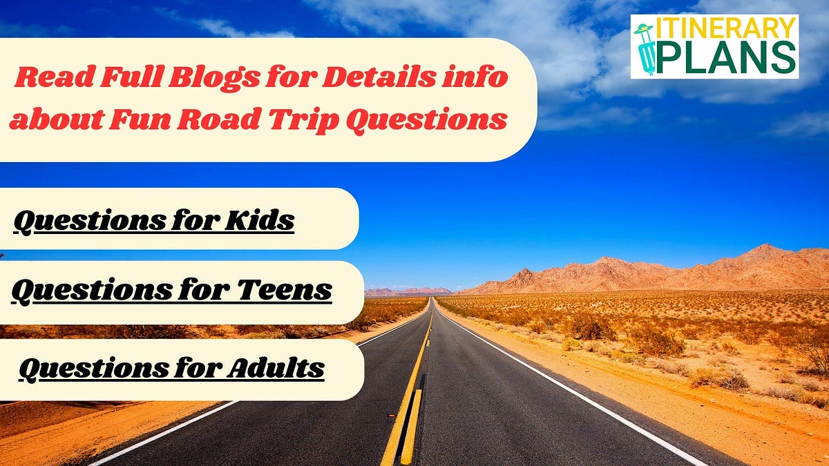 The Ultimate List of Fun Road Trip Questions: Laughter and Bonding ...