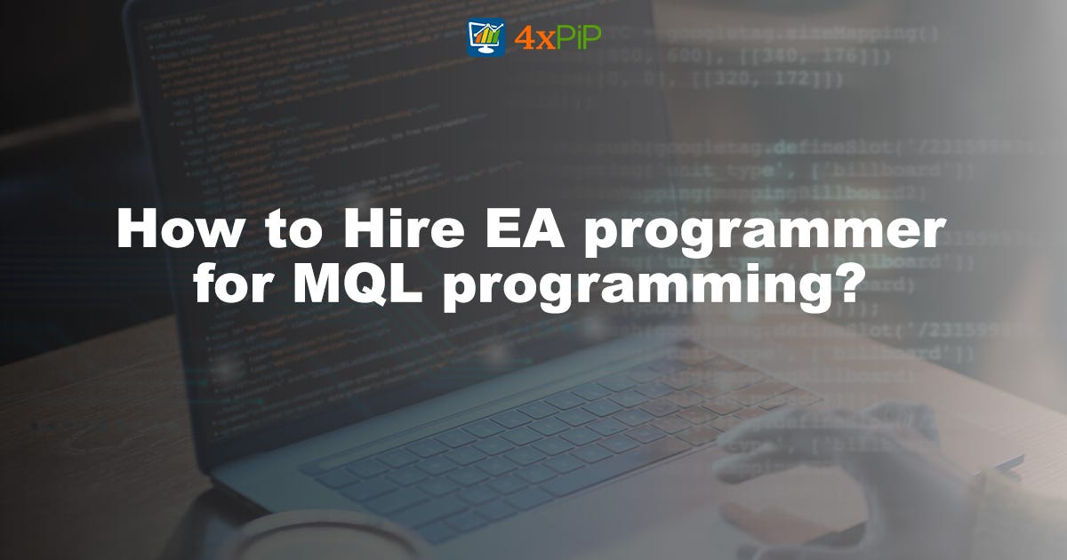 How To Hire Ea Programmer For Mql Programming By Chrislouis Medium