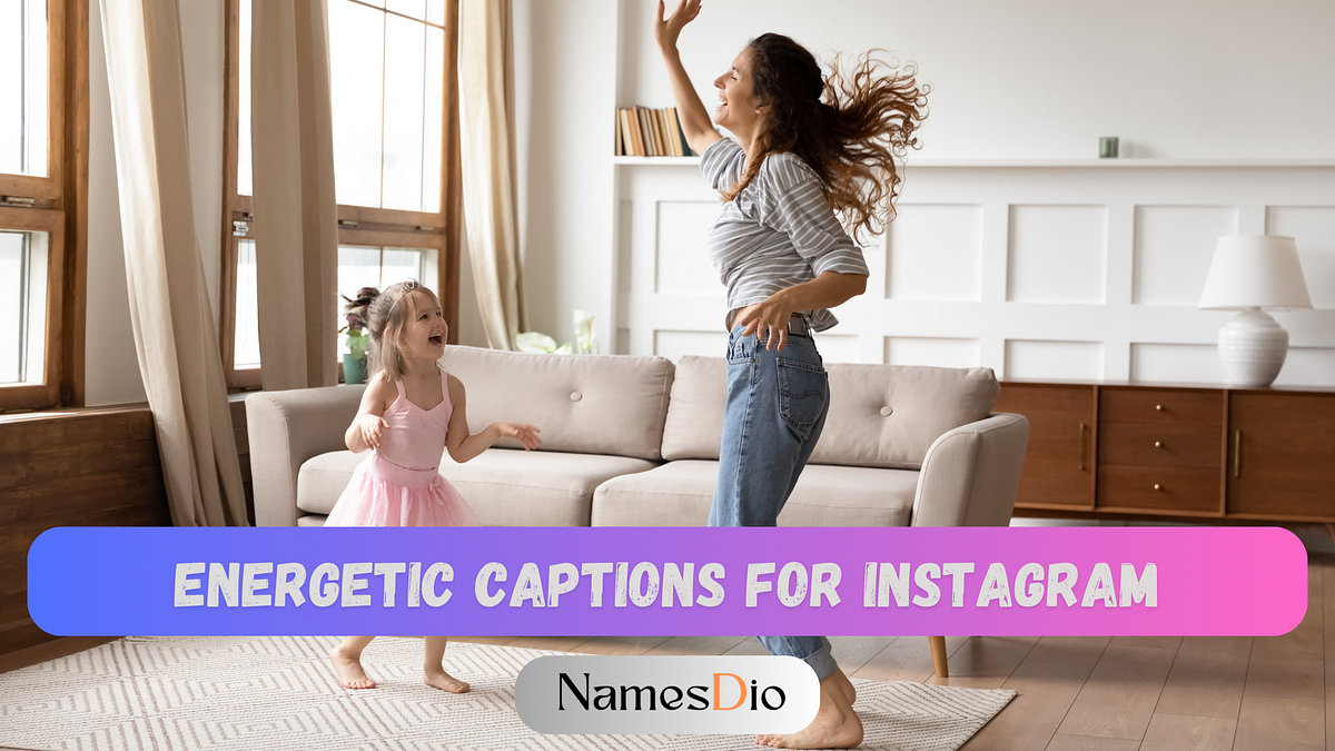 Energetic Captions For Instagram: Fuel Your Posts with Positivity | by ...