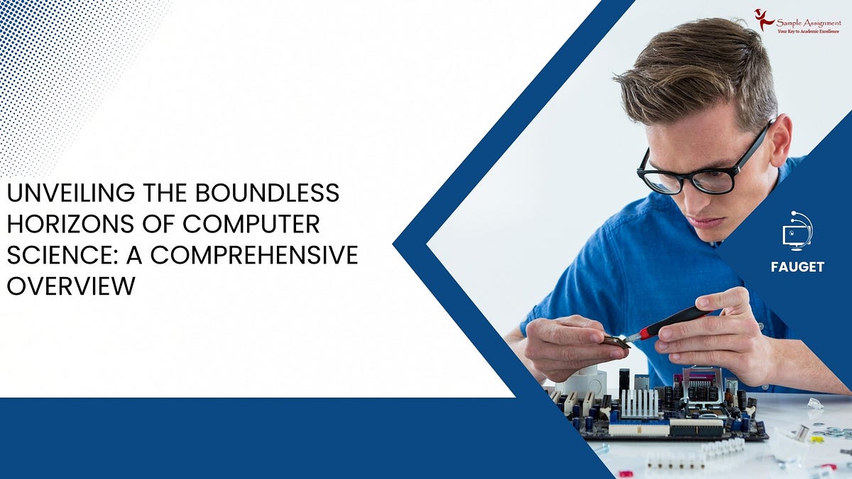 Unveiling the Boundless Horizons of Computer Science: A Comprehensive Overview | by Do My ...