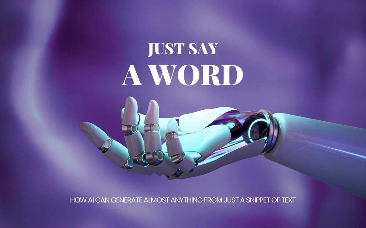 Just Say a Word, AI Will Do the Rest — the ‘Magic’ of Generative AI ...
