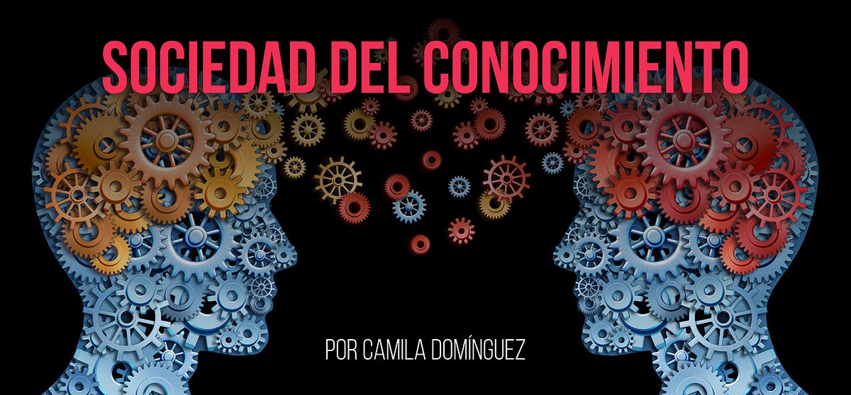 SOCIEDAD DEL CONOCIMIENTO. Texto: sociedad del conocimiento de… | by TECNOLOGÍA Y EDUCACIÓN | Medium