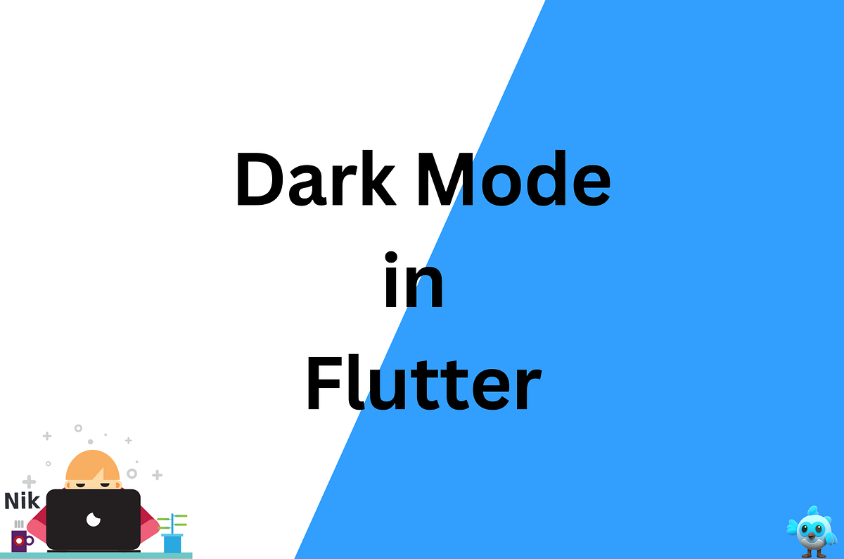 Implementing Dark Mode in Flutter: A Complete Guide | by Flutter Nik | Medium