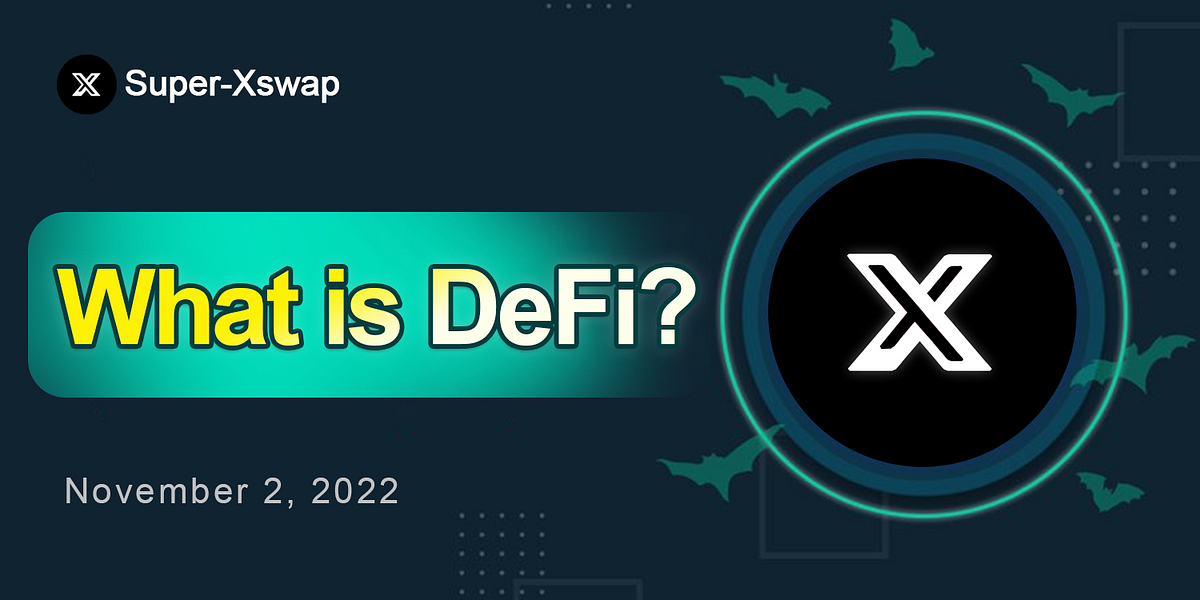 What is DeFi?. Decentralized Finance (DeFi) is an… | by Super-Xswap ...