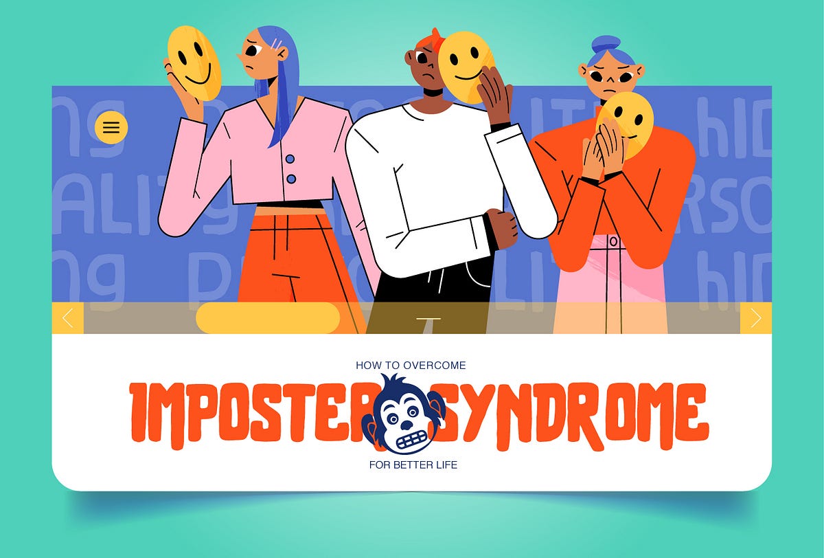 How to overcome Imposter Syndrome (A to Z). | by For Better Life | Medium