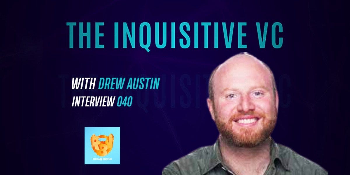 The Inquisitive VC: Drew Austin — Red Beard Ventures | by Nawaz Ahmed ...