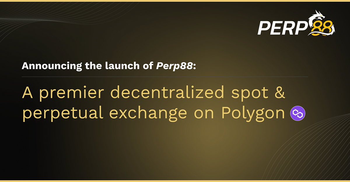 Announcing the launch of Perp88: a decentralized spot & perpetual ...