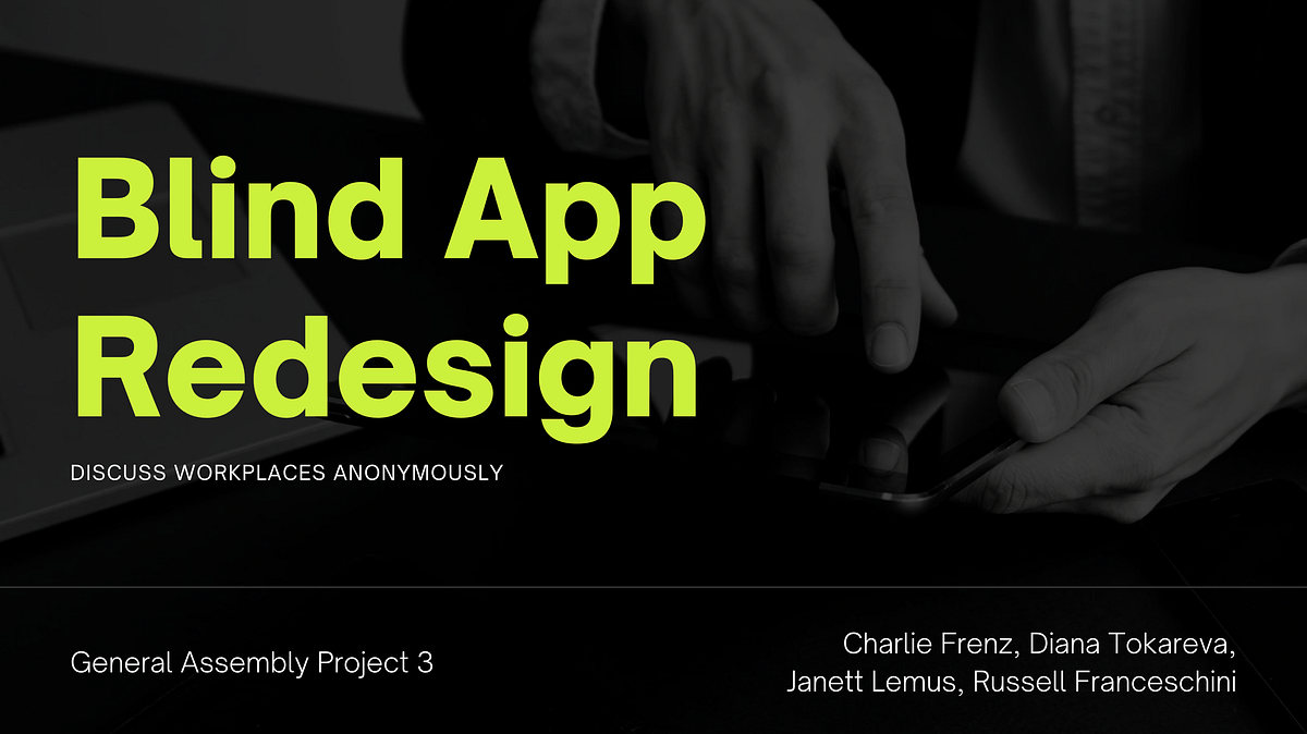 Blind App Redesign. My Role: UX Designer & UX Researcher |… | by ...